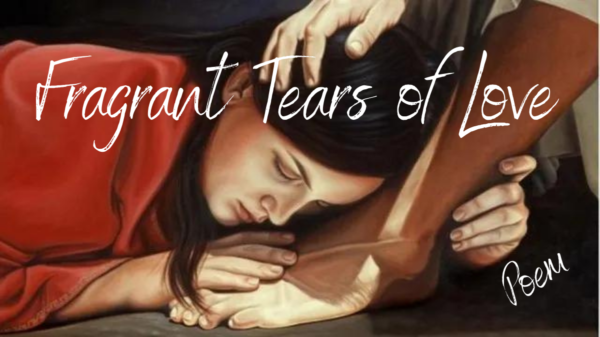 Her Fragrant Love for Jesus – Women of the Bible – Simply Story Poetry