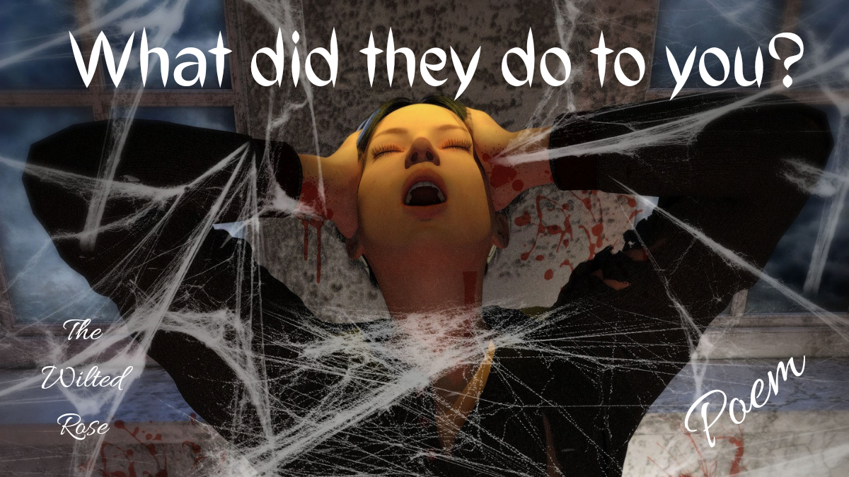 What did they do to you? – Simply Story Poetry