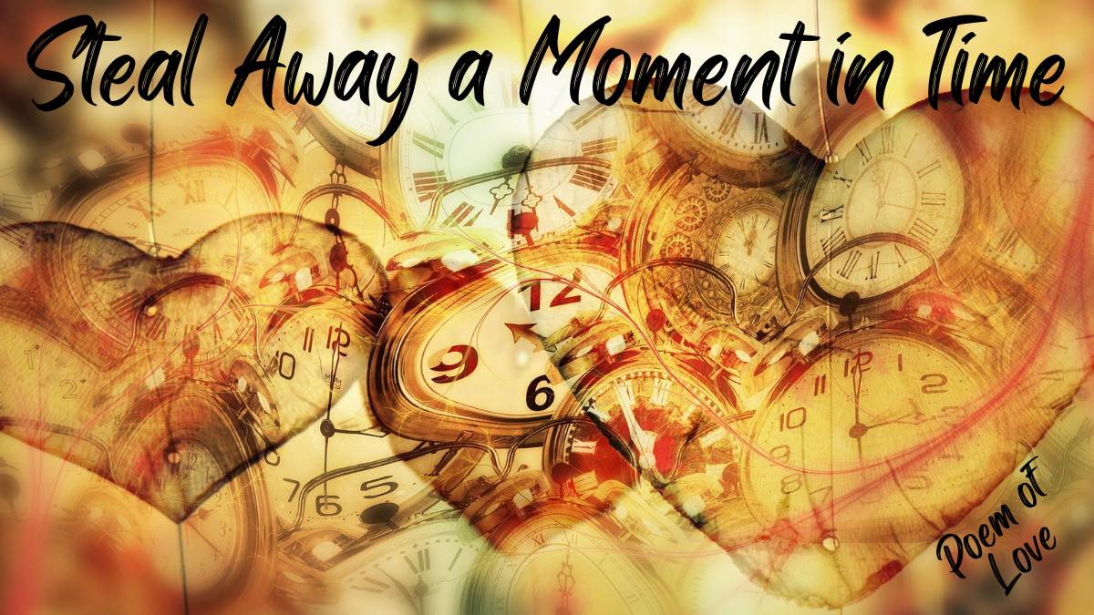 Steal Away A Moment in Time – Simply Story Poetry
